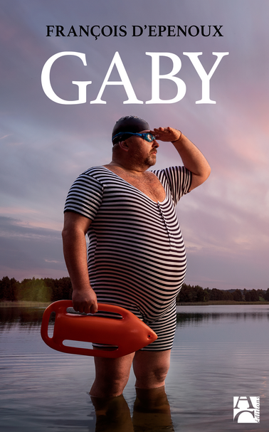 Gaby : le roman tout en rondeur de François d’Epenoux – La parenthèse ...