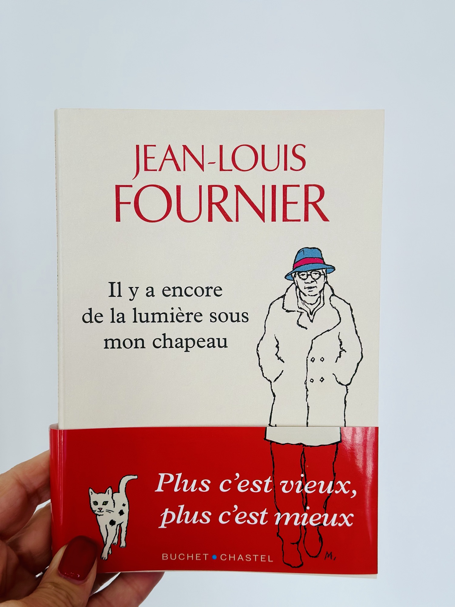Il y a encore de la lumière sous mon chapeau de Jean-Louis Fournier ...